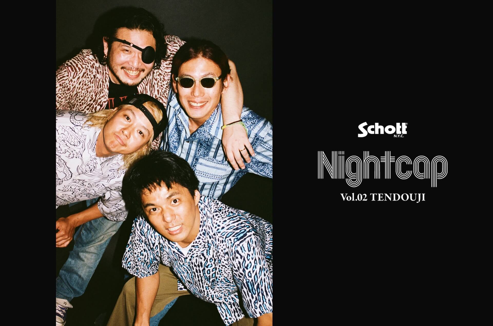 Nightcap──Schott×Qetic Special content｜Vol.2：TENDOUJI | Qetic